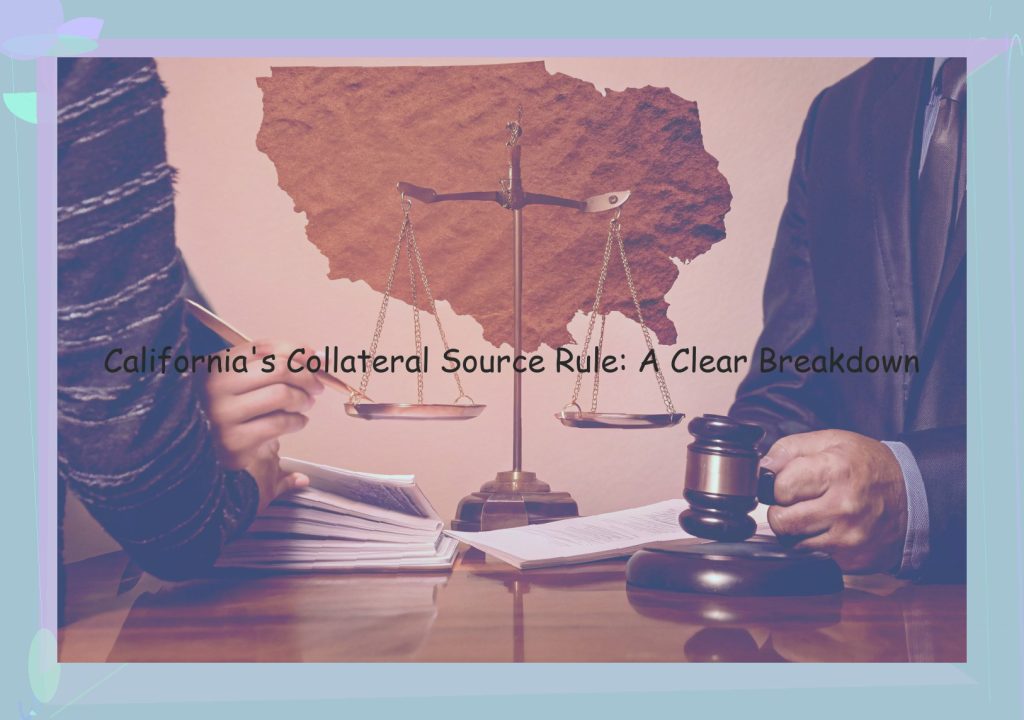 California's Collateral Source Rule: A Clear Breakdown - Rights Navigator