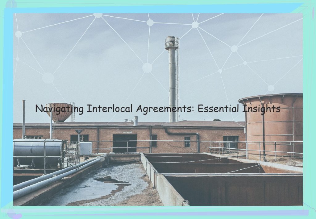 Navigating Interlocal Agreements: Essential Insights - Rights Navigator